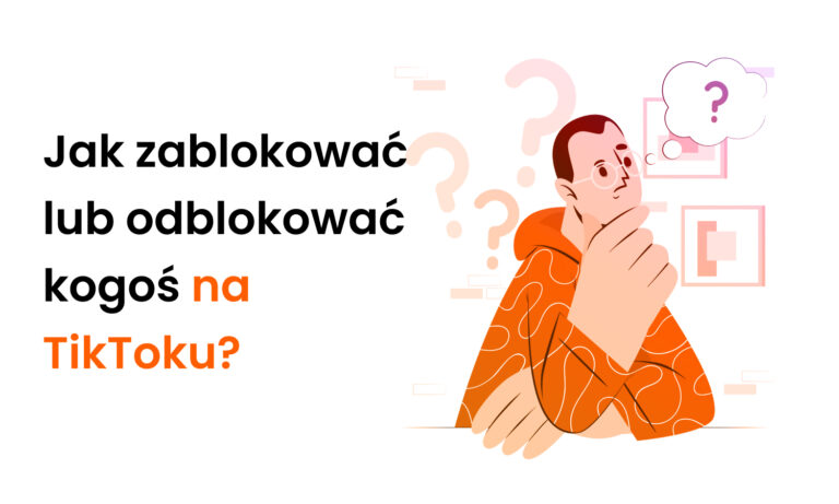 Jak zablokować lub odblokować kogoś na Tiktoku? Poradnik Jak zablokować lub odblokować kogoś na Tiktoku? Poradnik