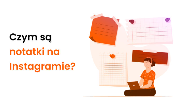 Notatki na Instagramie: Czym są i jak włączyć tę funkcję?
